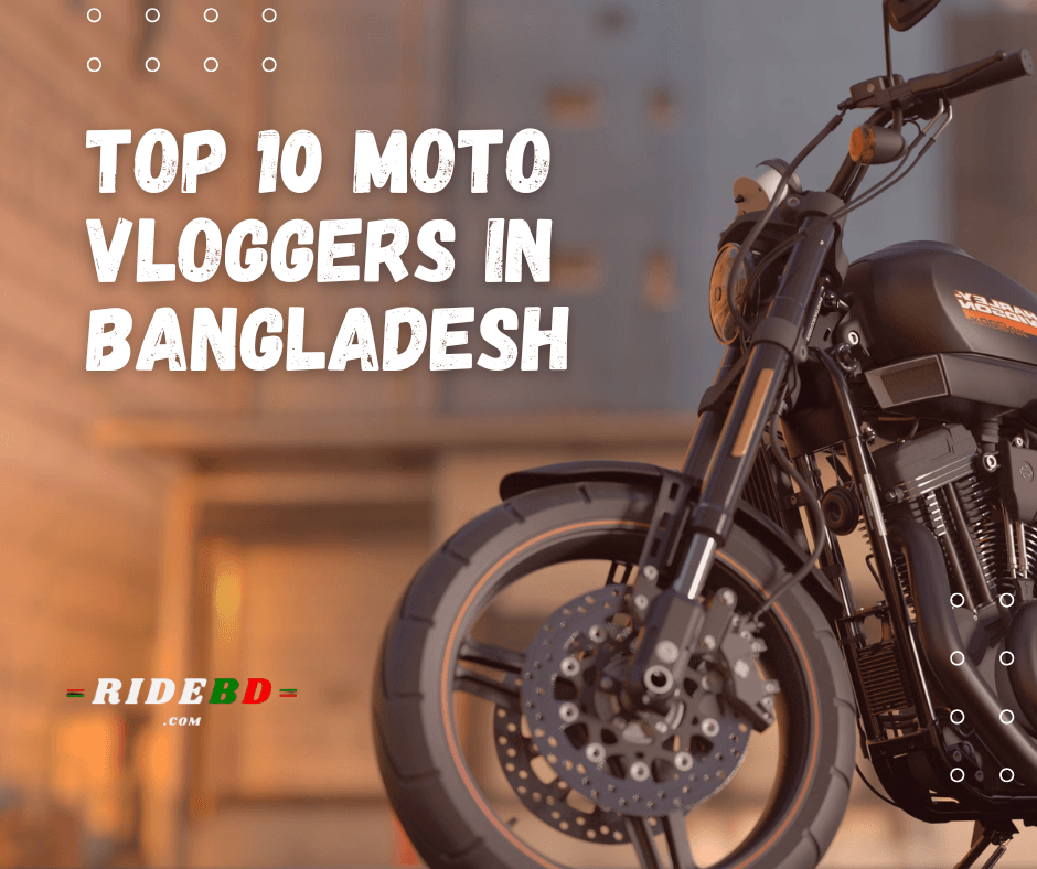 Top 10 Moto Vloggers in Bangladesh (2025) | RideBD